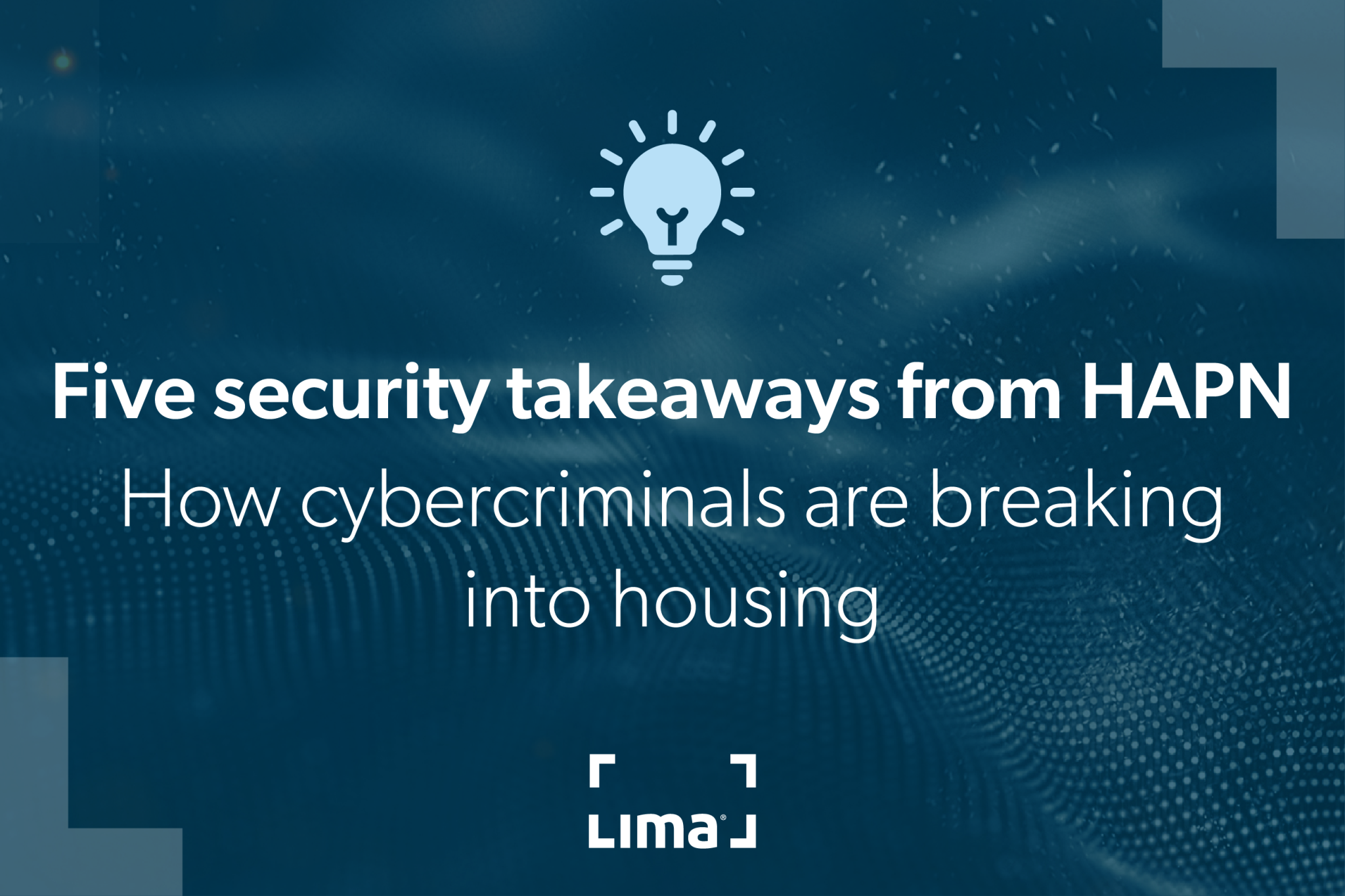 Key Cybersecurity Insights from HAPN on Housing Safety